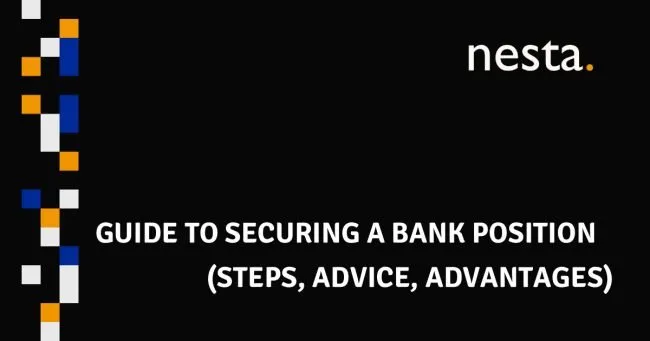 Guide to Securing a Bank Position (Steps, Advice, Advantages) | Nesta HK